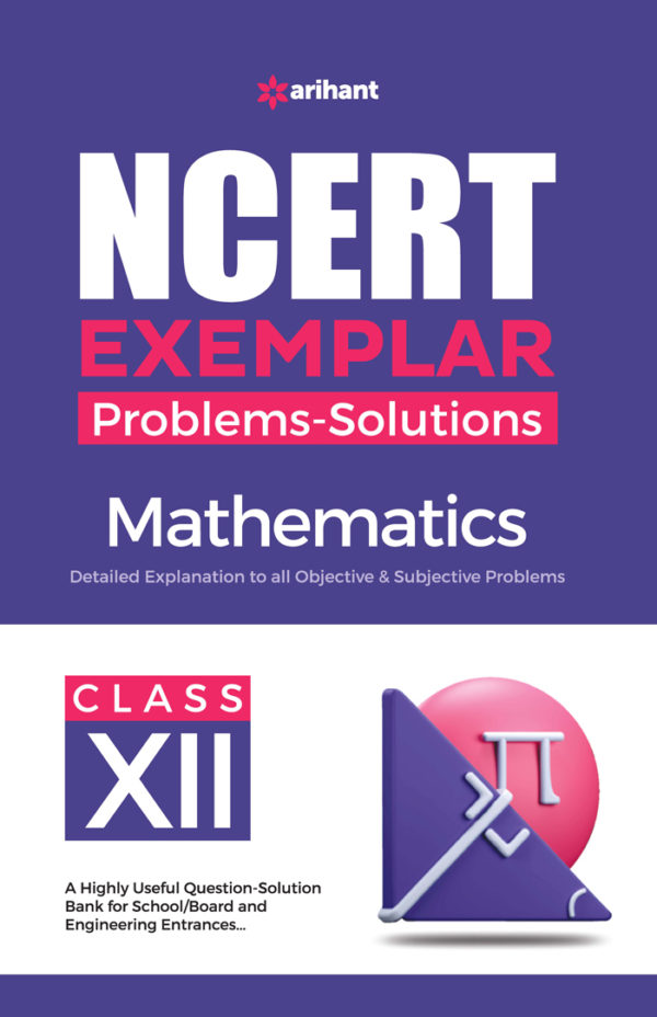 Arihant- NCERT EXEMPLAR Problems-Solutions Mathematics Class XII ... Arihant- NCERT EXEMPLAR Problems-Solutions Mathematics Class XII ...