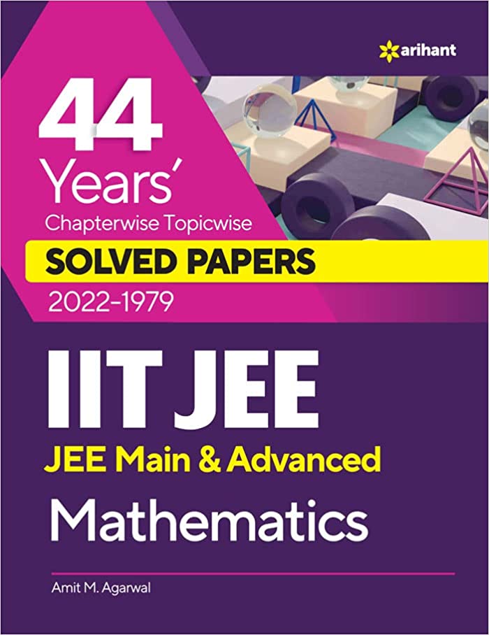 Arihant 44 Years Solved Papers 2022 1979 IIT JEE JEE Main Advanced Arihant 44 Years Solved Papers 2022 1979 IIT JEE JEE Main Advanced