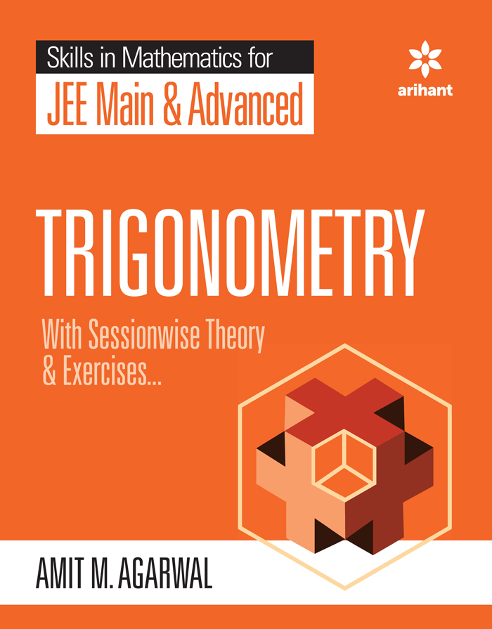 Arihant – Skills in Mathematics for JEE Main & Advanced,Trigonometry ... Arihant – Skills in Mathematics for JEE Main & Advanced,Trigonometry ...
