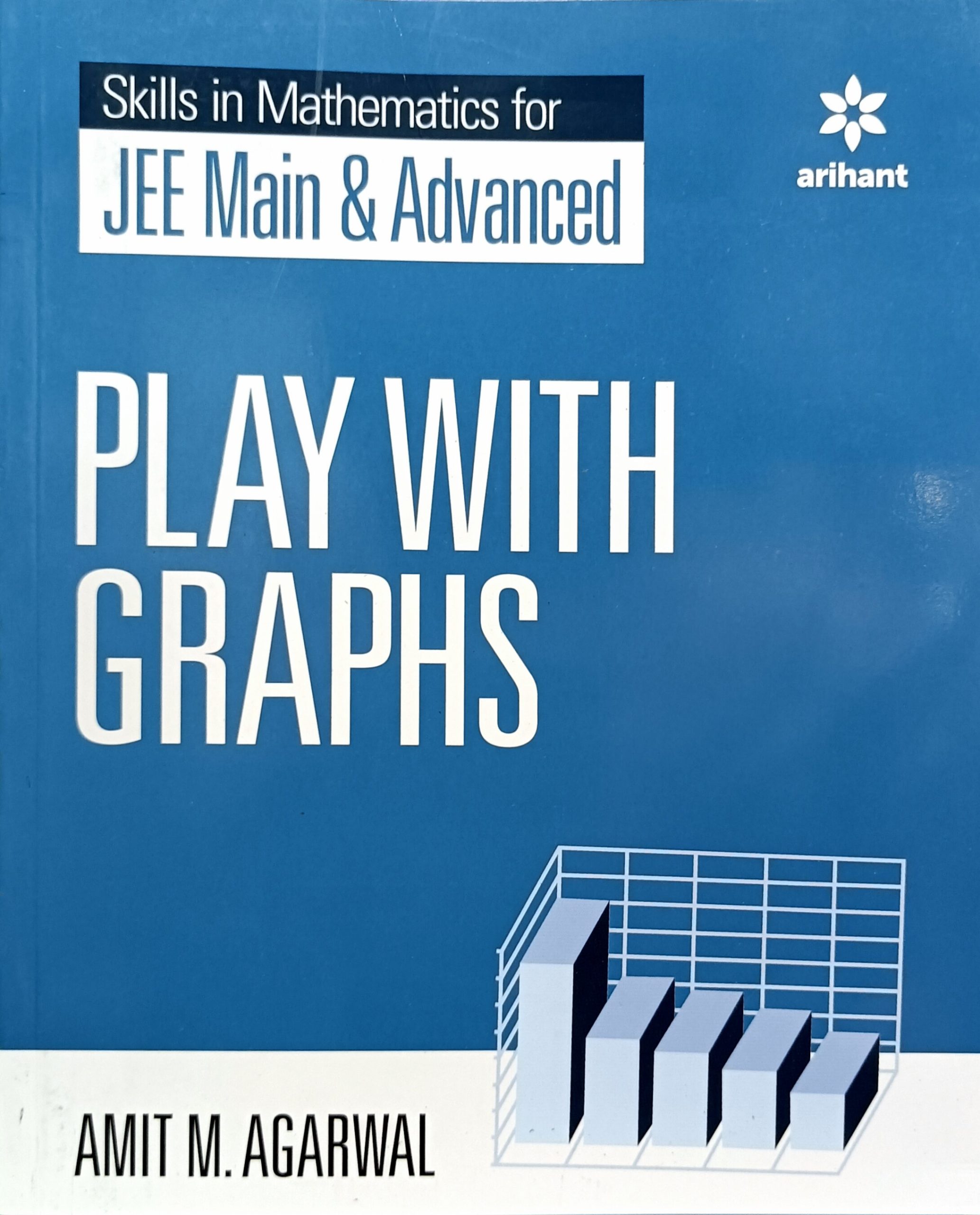 Arihant – Skills in Mathematics – Play with Graphs for JEE Main and ... Arihant – Skills in Mathematics – Play with Graphs for JEE Main and ...