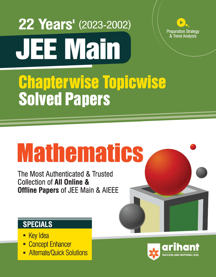 Arihant – 22 Years’ (2023-2002) JEE Main Chapterwise Topicwise Solved ... Arihant – 22 Years’ (2023-2002) JEE Main Chapterwise Topicwise Solved ...